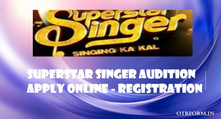 Superstar Singer Audition 2025 Registration (Entry Form) - Date