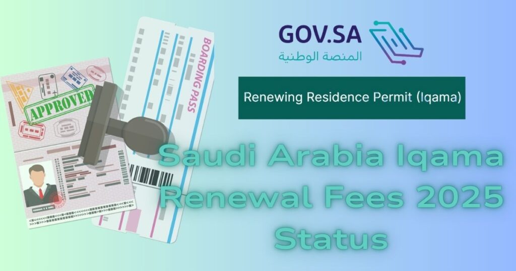 Saudi Arabia Iqama Visa 2026 Status, Renewal Fees, Extensions Rules ...
