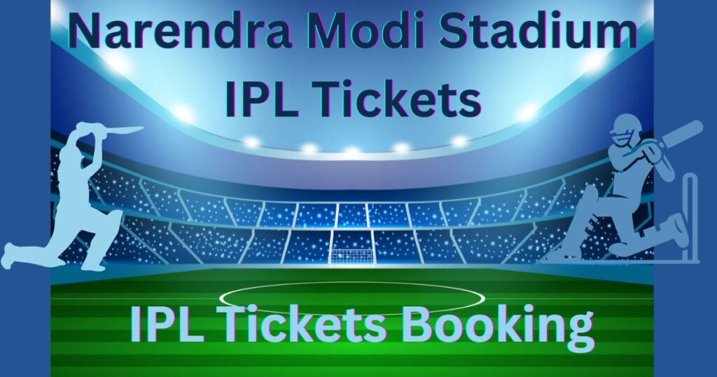 IPL Narendra Modi Stadium Tickets 2025 Buy (Booking) Price General, VIP