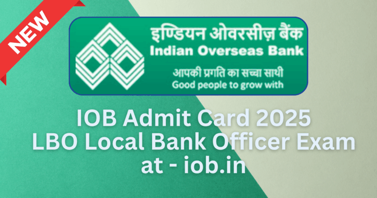 IOB Admit Card 2025 LBO Exam Date Download soon at @iob.in, Hall Ticket