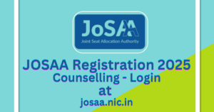 JOSAA Counselling Registration 2025-26 Start Login Online, Application Form, Fee Details, Last Date