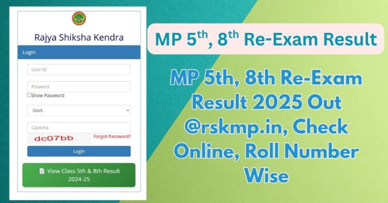 MP 5th, 8th Re-Exam Result 2025 Out @rskmp.in, Check Online, Roll Number Wise