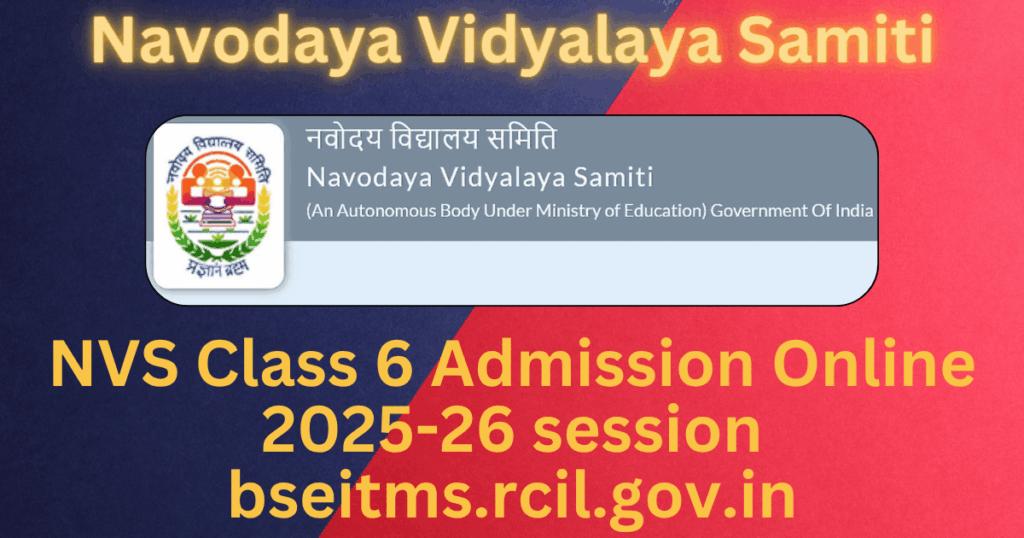NVS Class 6 Admission Online 2025 Registration Form, Last Date, Document Size, Rules & Special Note