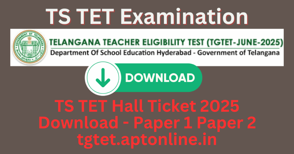 TS TET Hall Ticket 2025 Admit Card @tgtet.aptonline.in Link, Download ...