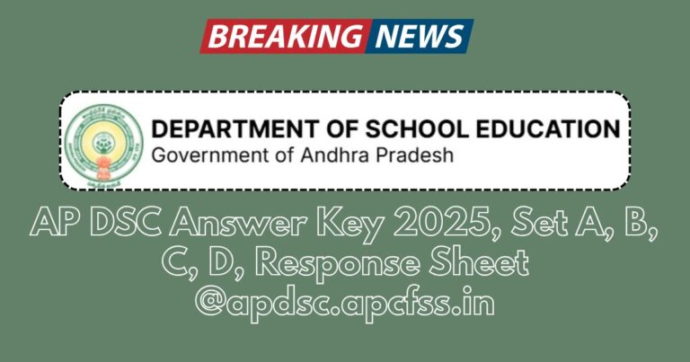 AP DSC Answer Key 2025, Set A, B, C, D, Response Sheet @apdsc.apcfss.in