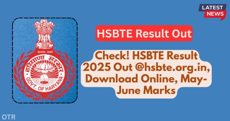 Check! HSBTE Result 2025 Out @hsbte.org.in, Semester Wise, May- June Marks